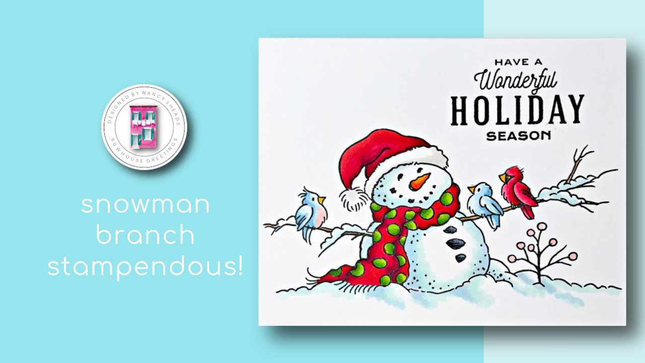 Snowman Branch | Stampendous! - Rowhouse Greetings - Nancy Sheads